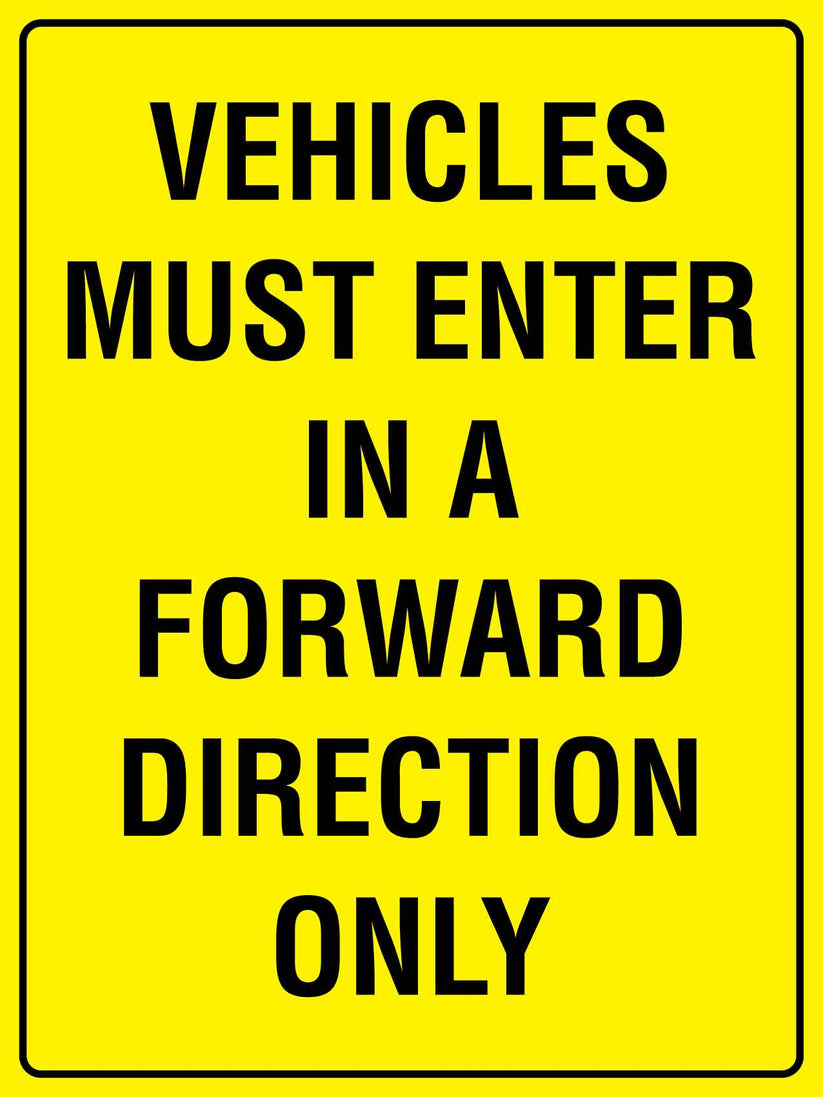 Vehicles Must Enter In A Forward Sign – New Signs