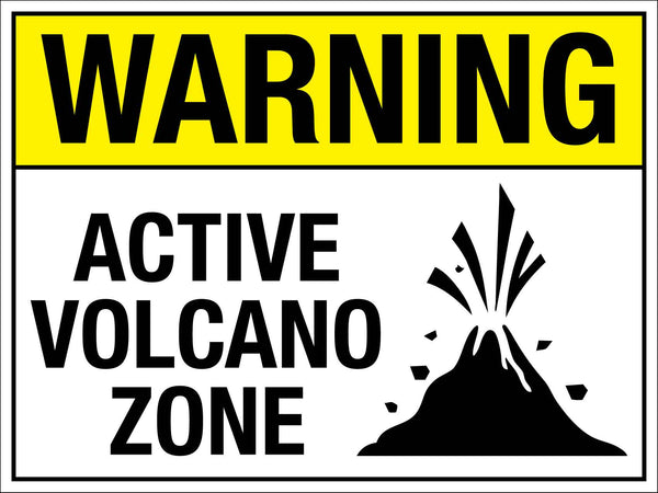 Warning Active Volcano Zone Sign – New Signs