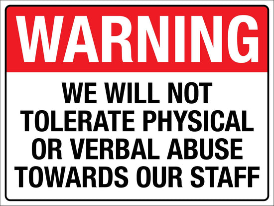 Warning We Will Not Tolerate Physical Or Verbal Abuse Sign – New Signs