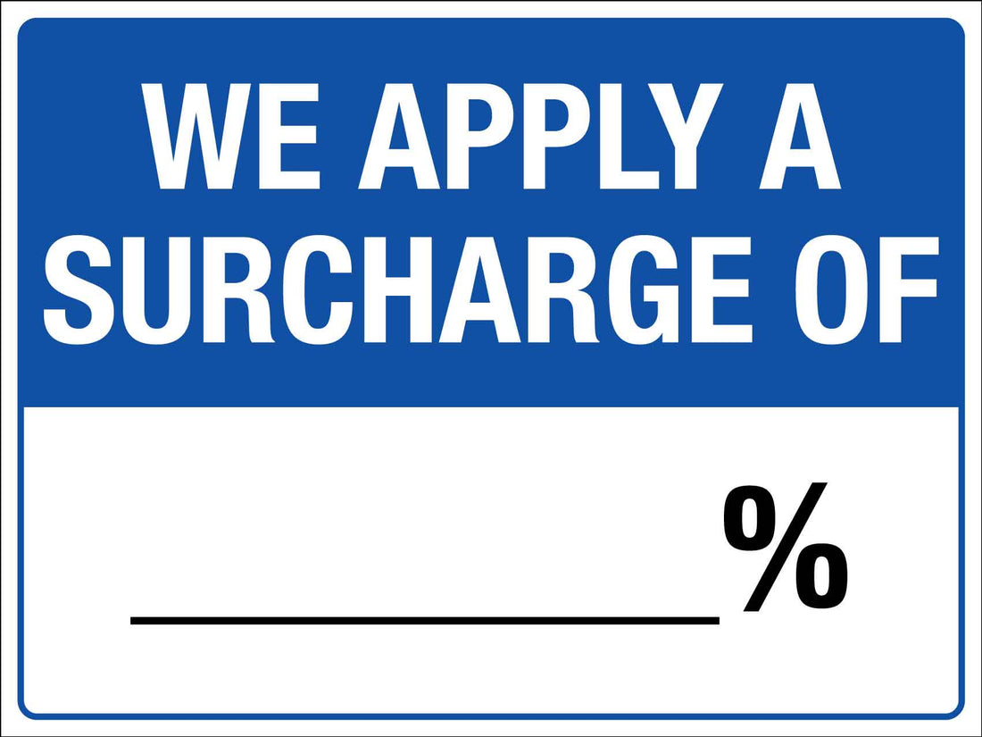 We Apply A Surcharge Of Sign – New Signs