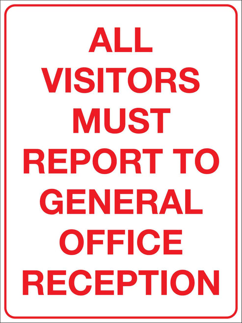 All Visitor Must Report To General Office Reception Sign – New Signs