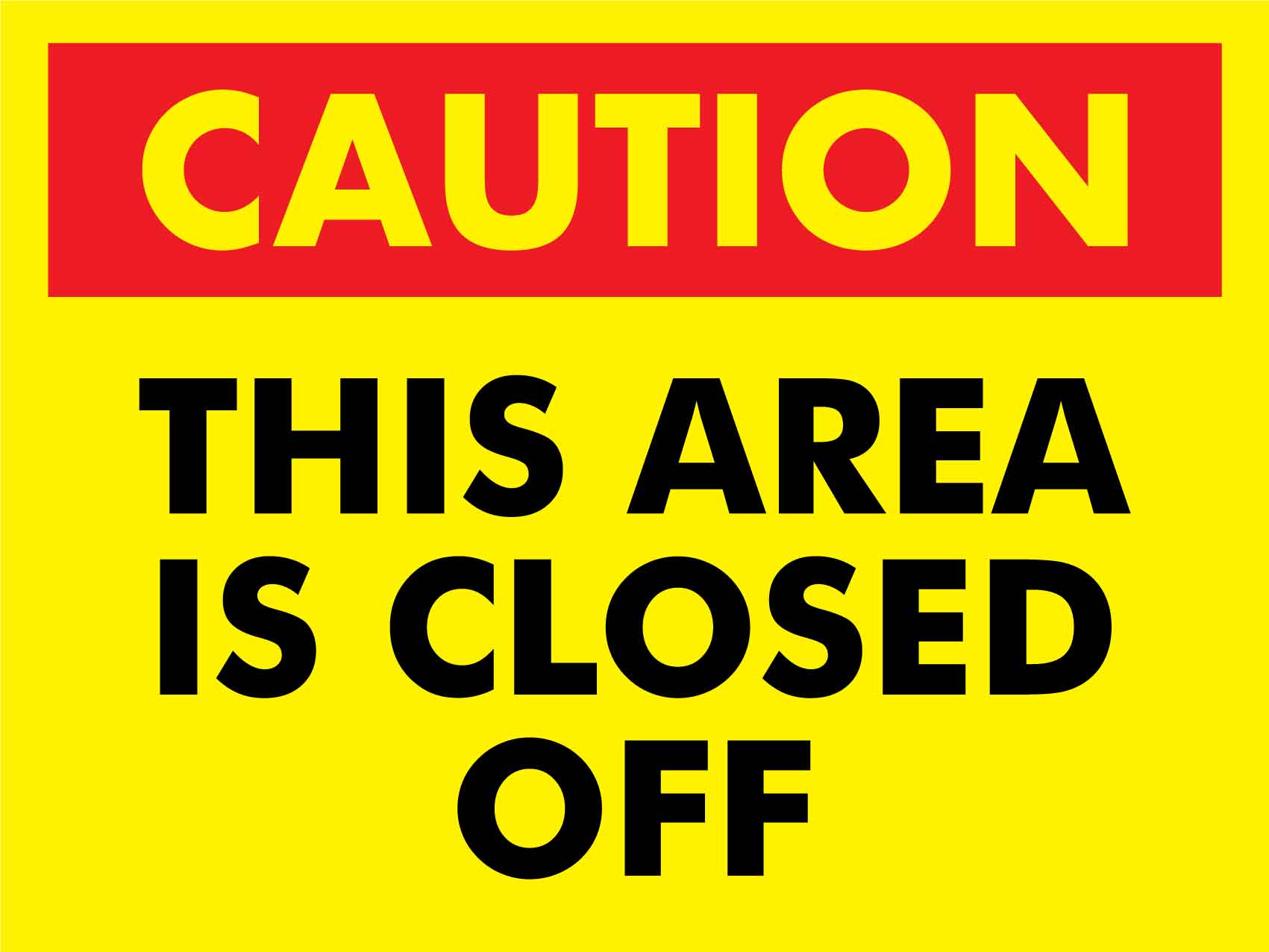 Caution This Area Is Closed Off Sign – New Signs