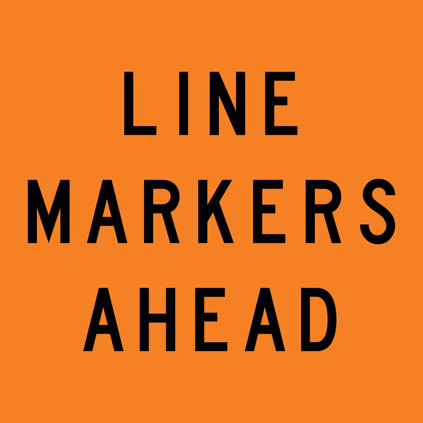 Line Markers Ahead Orange Multi Message Traffic Sign – New Signs