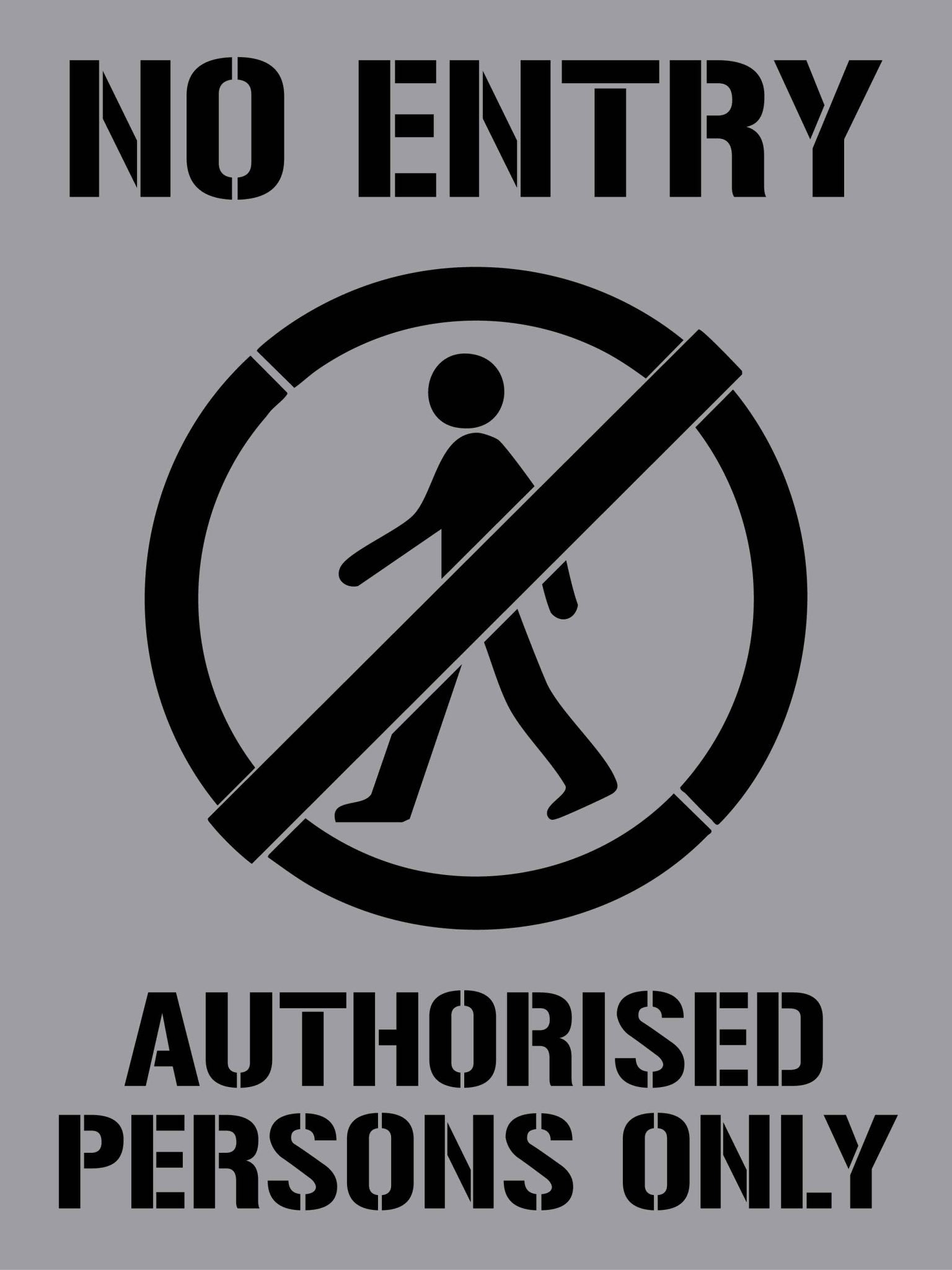 No Entry Authorised Persons Only - Aluminium Composite Stencil – New Signs