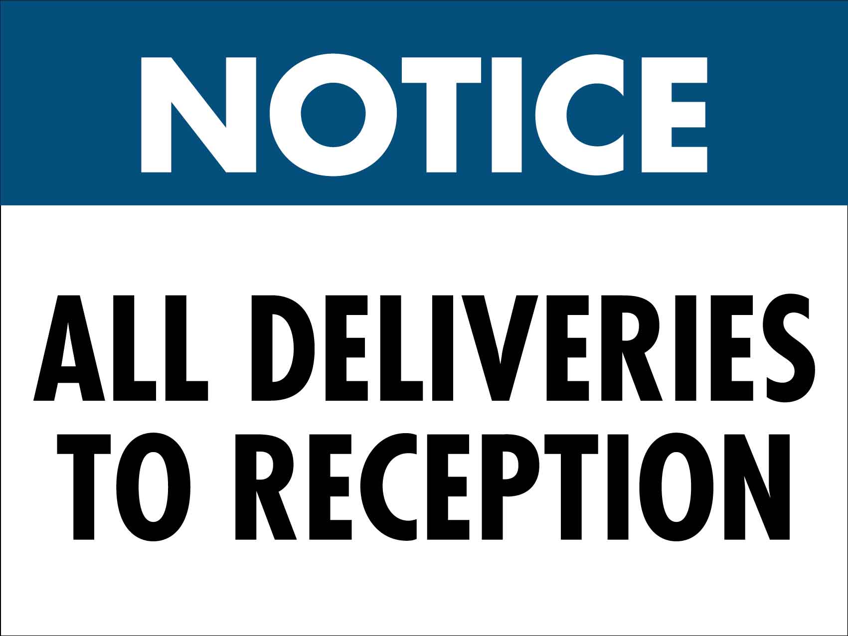 Notice All Deliveries To Reception Sign – New Signs
