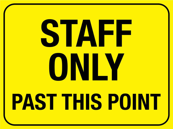 Staff Only Past This Point Bright Yellow Sign – New Signs