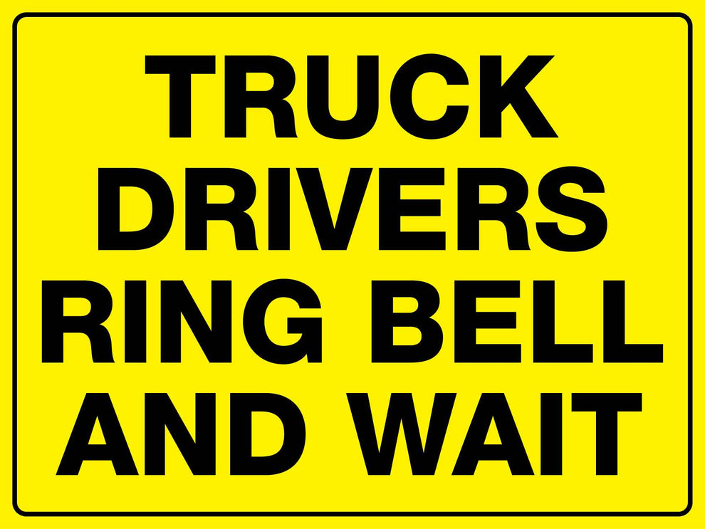 Truck Drivers Ring Bell And Wait Sign – New Signs