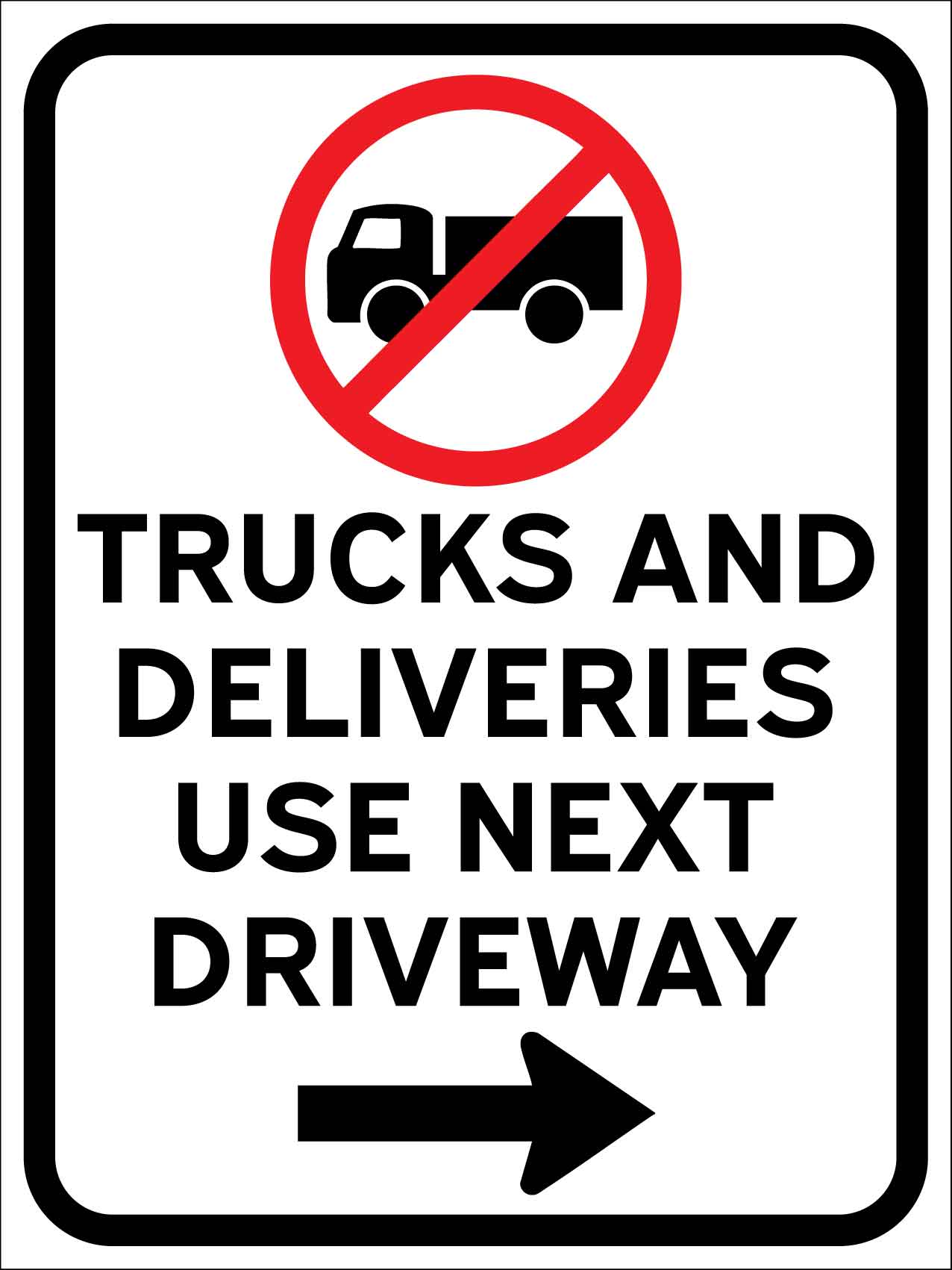 Trucks And Deliveries Use Next Driveway Right Arrow Sign – New Signs