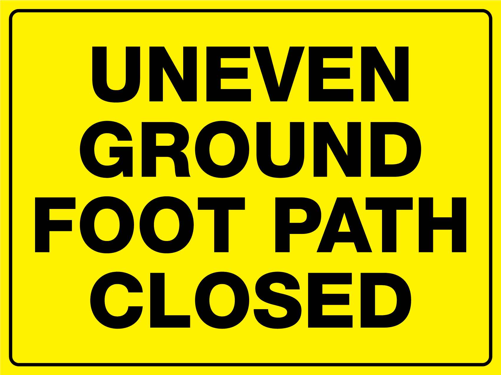 Uneven Ground Foot Path Closed Sign – New Signs