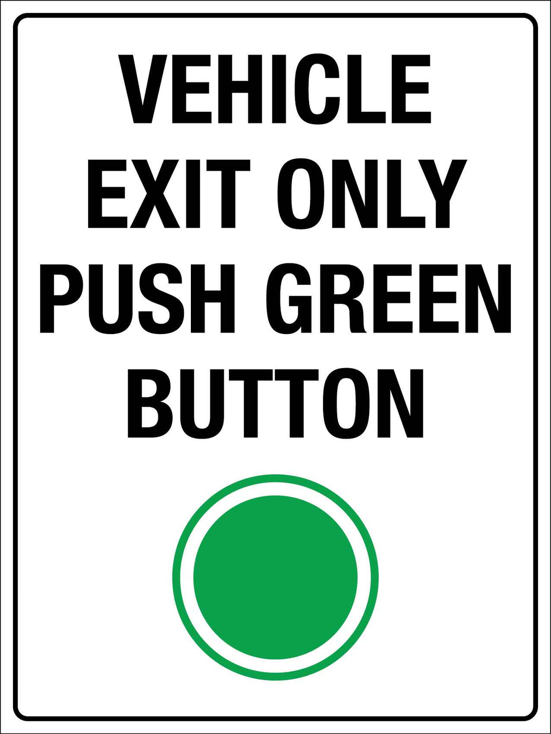 Vehicle Exit Only Push Green Button Sign – New Signs