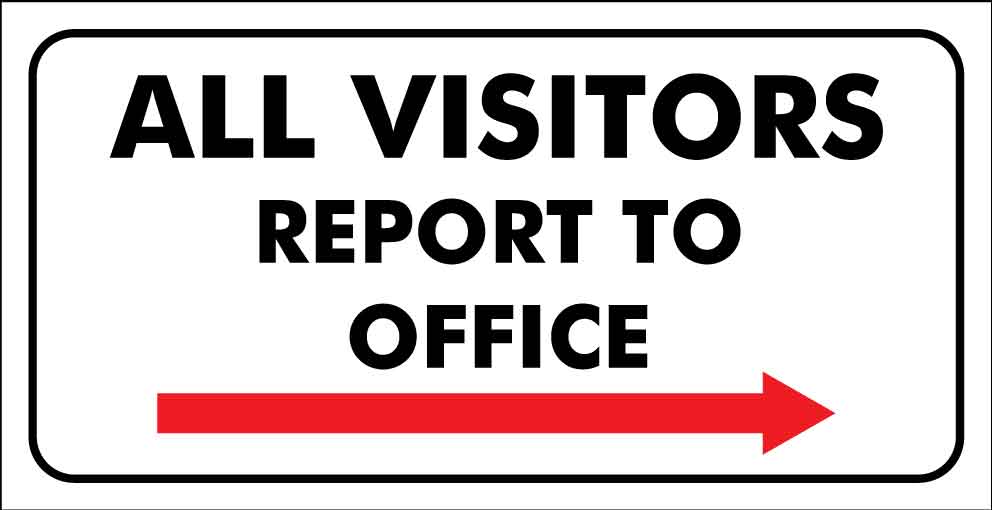 All Visitors Report to Office (Right Arrow) Sign – New Signs