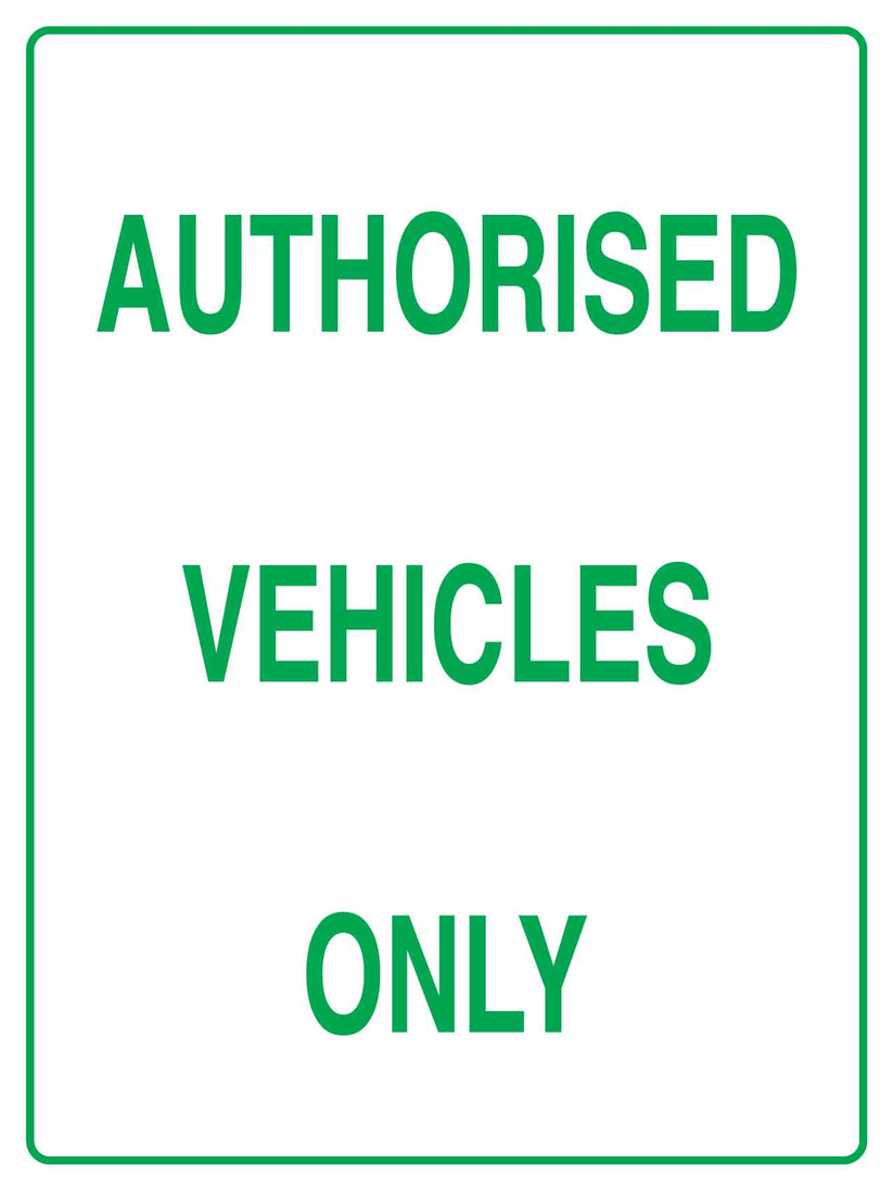 Authorised Vehicles Only Sign – New Signs