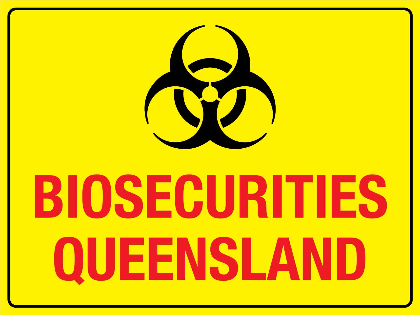 Biosecurities Queensland Sign – New Signs