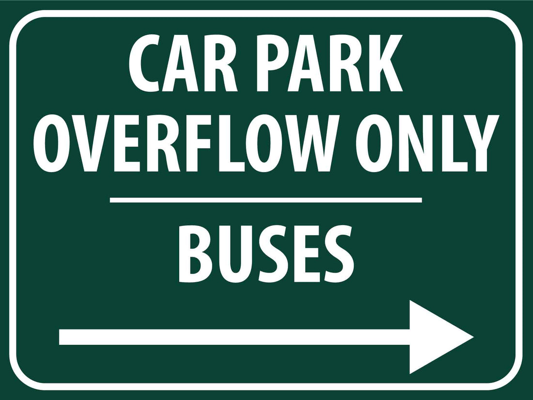Car Park Overflow Only Buses Right Arrow Sign – New Signs