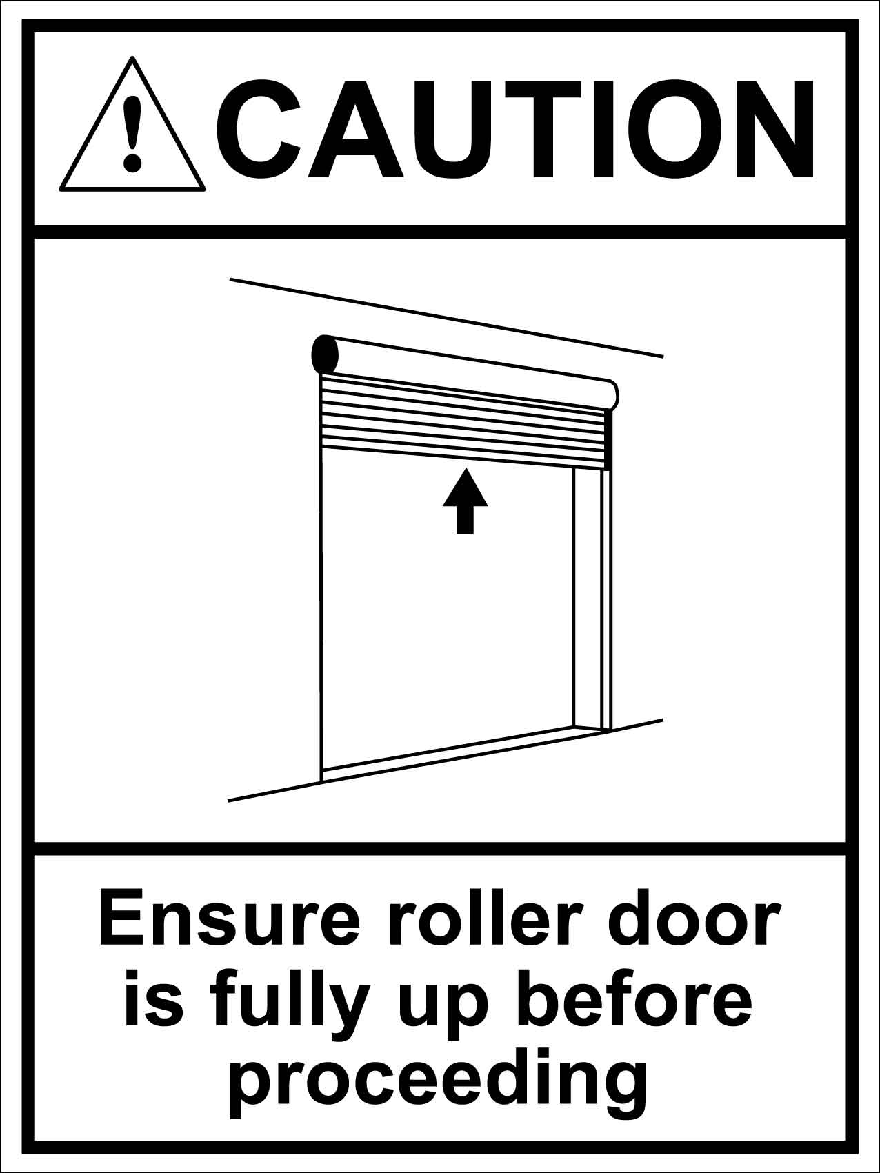 Caution Ensure Roller Door Is Fully Up Before Proceeding Sign – New Signs