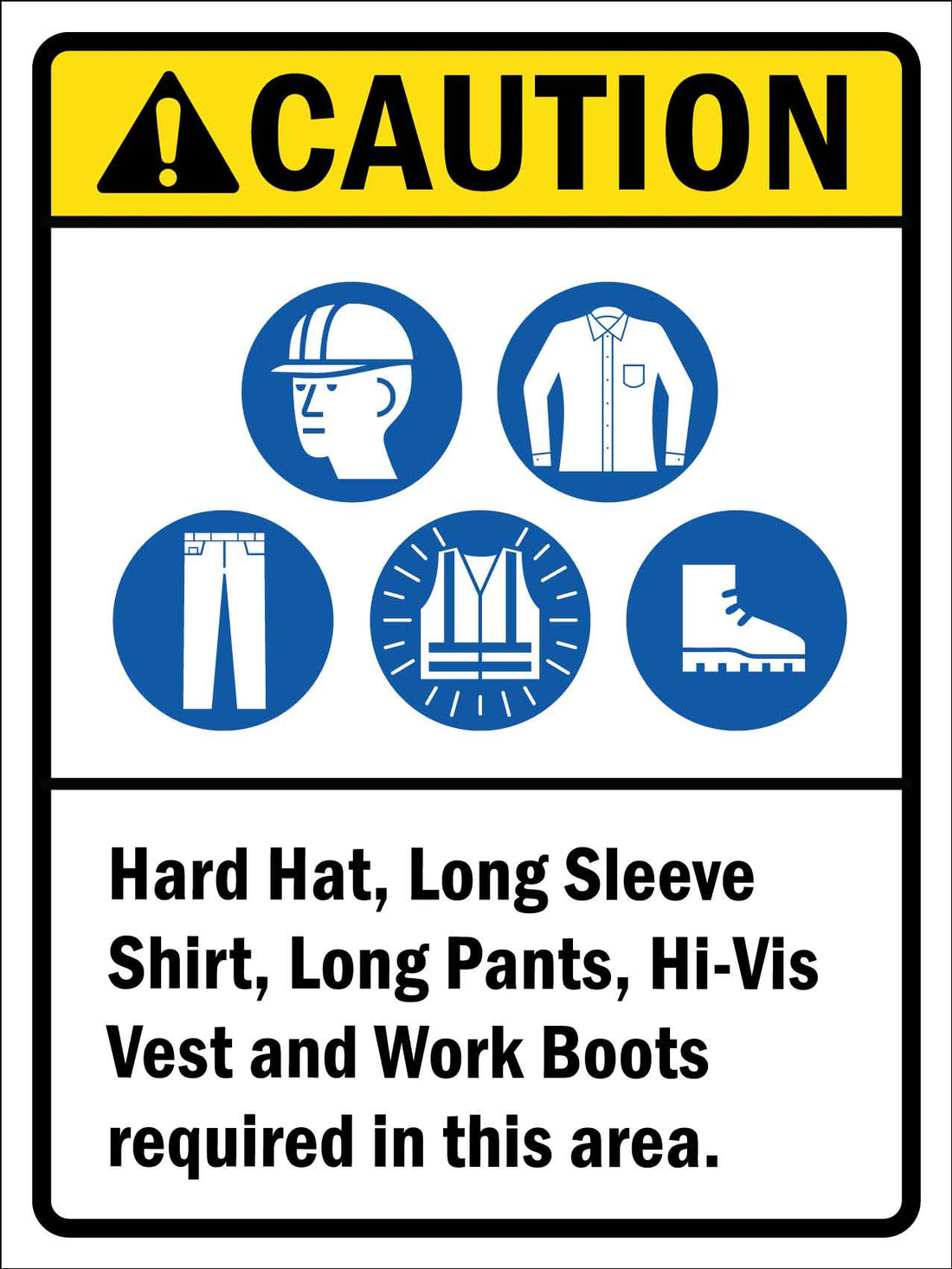 Caution Hard Hat Long Shirt Pants Vest Boots Required Sign – New Signs