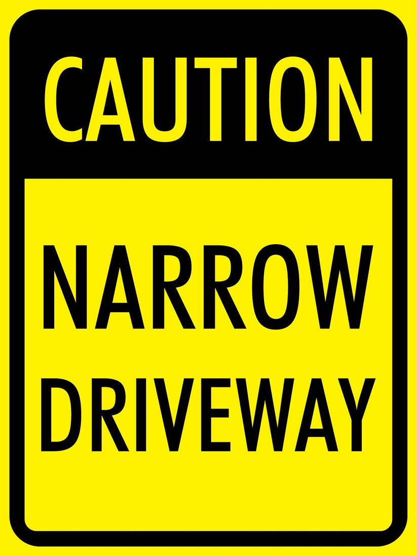 Caution Narrow Driveway Sign – New Signs