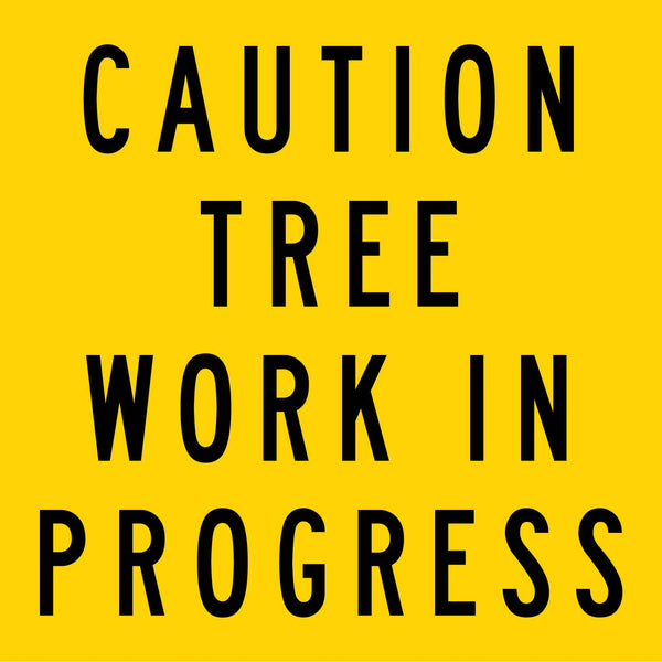 Caution Tree Work In Progress Multi Message Traffic Sign – New Signs