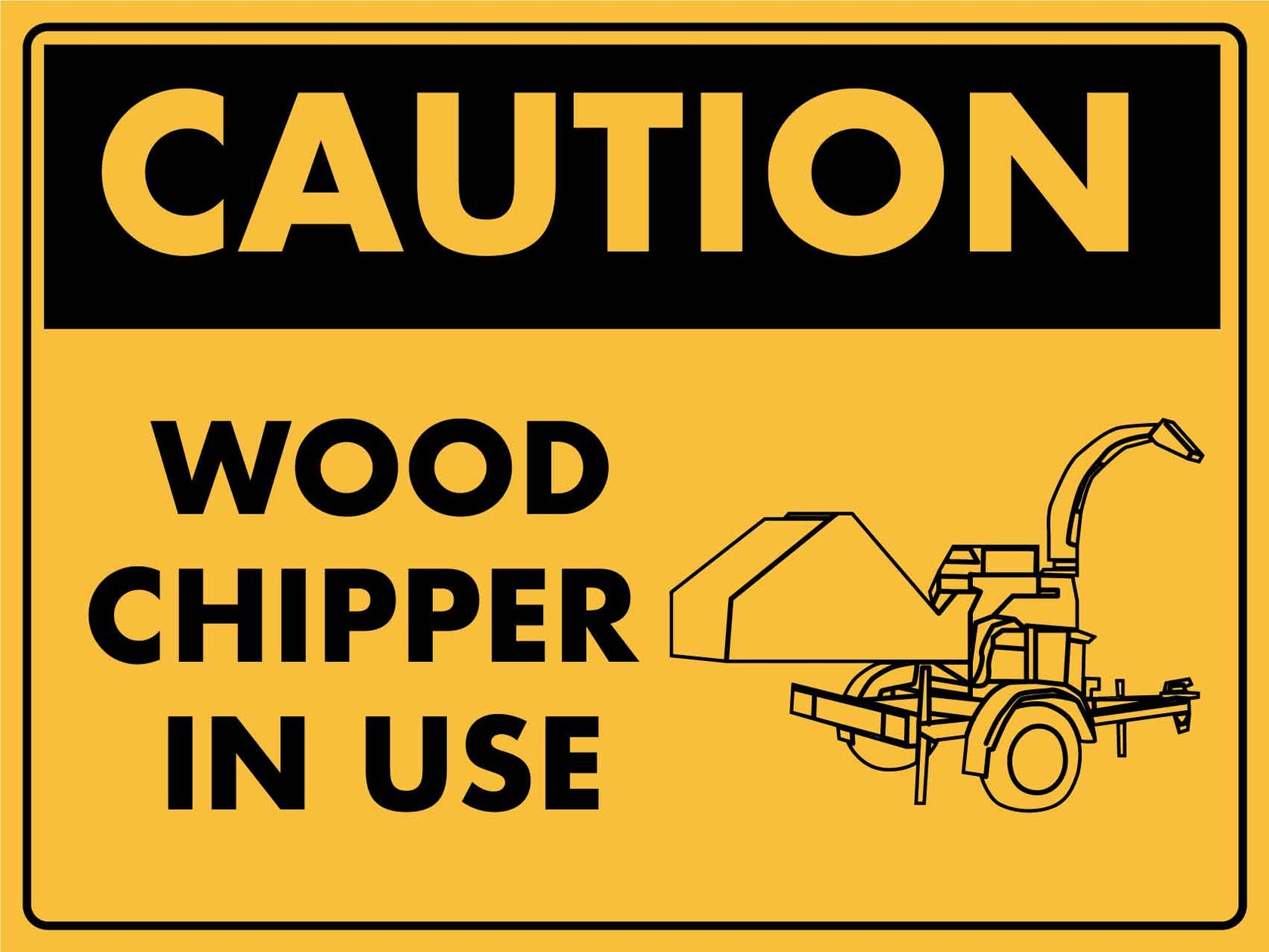 Caution Wood Chipper in Use Sign – New Signs