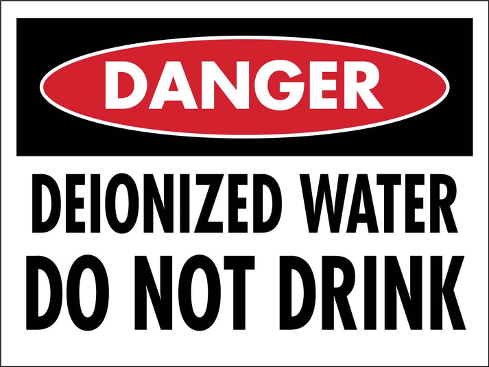 Danger Deionized Water Do Not Drink Sign – New Signs