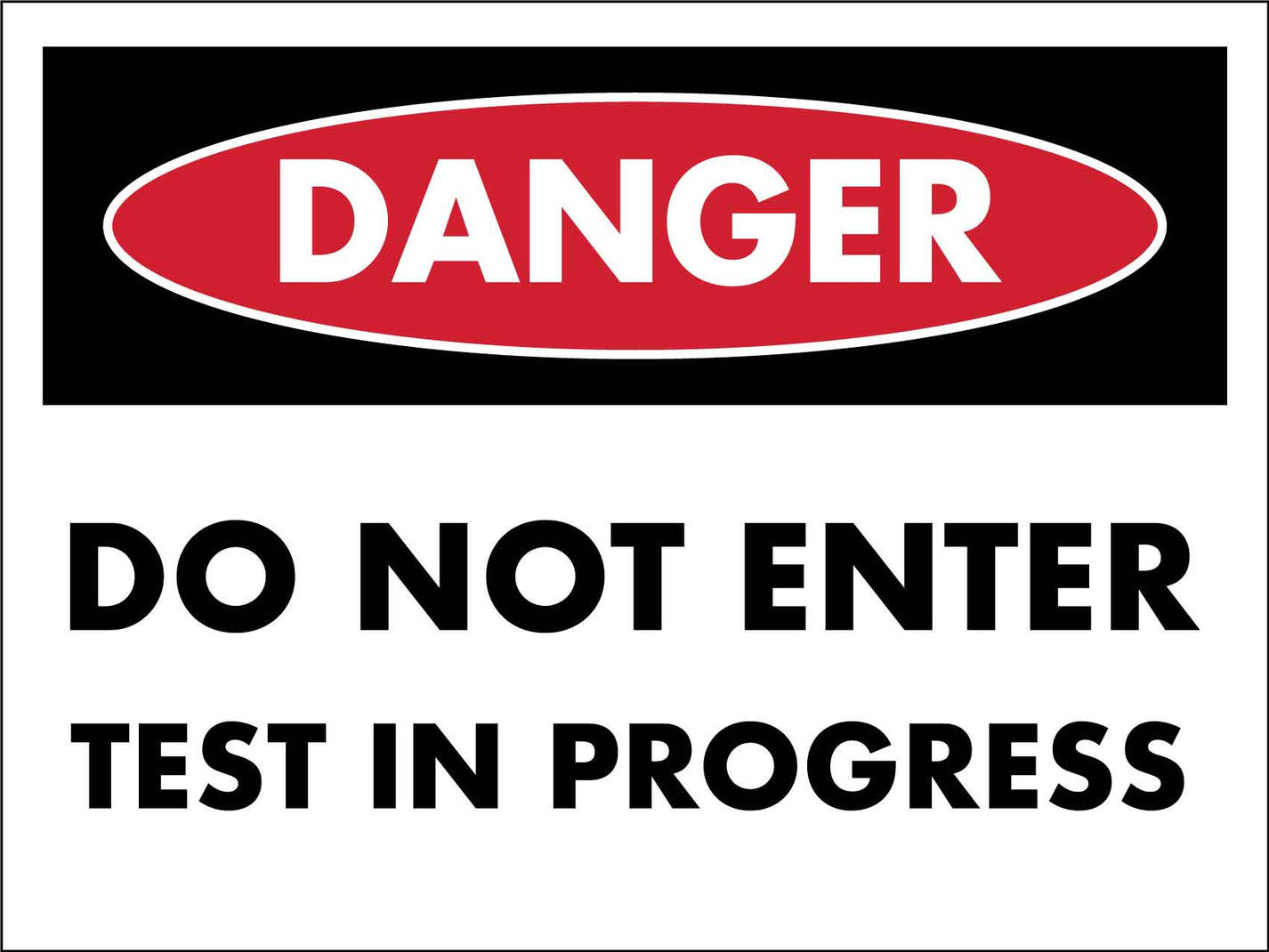 Danger Do Not Enter Test in Progress Sign – New Signs