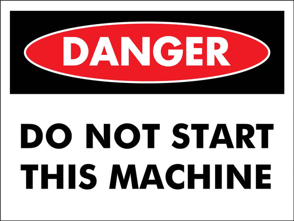 Danger Do Not Start This Machine Sign – New Signs