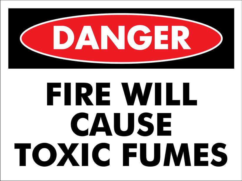 Danger Fire Will Cause Toxic Fumes Sign – New Signs