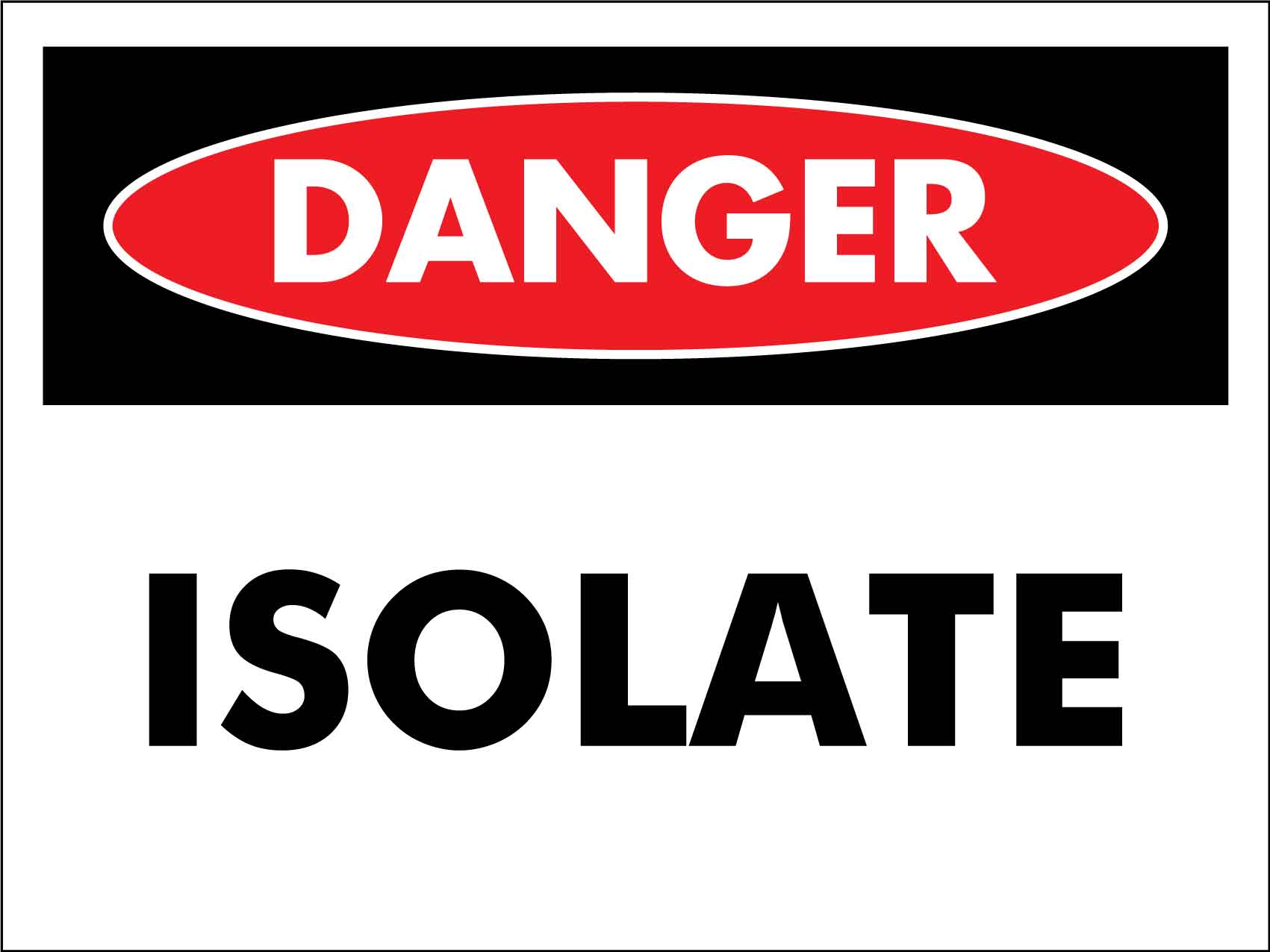 Danger Isolate Sign – New Signs