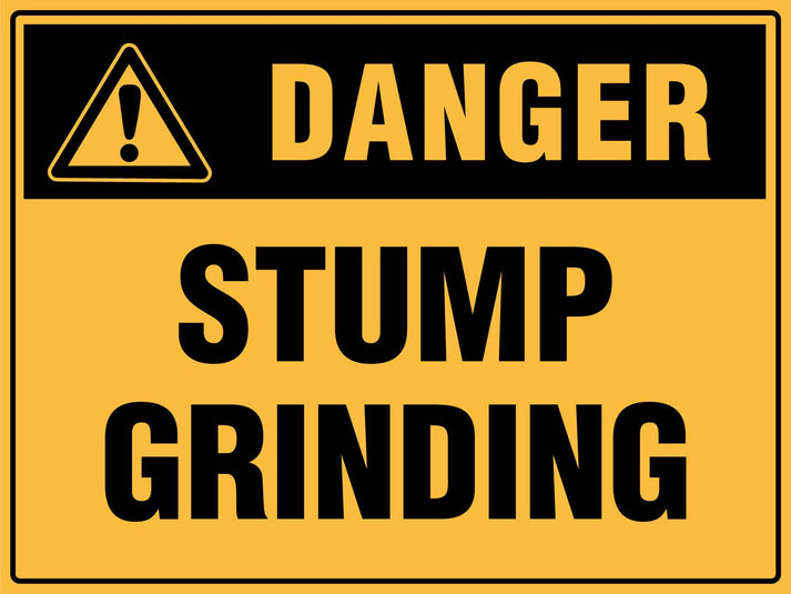 Danger Stump Grinding Sign – New Signs