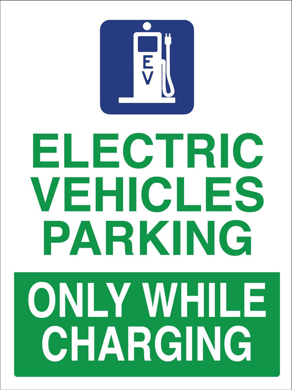 Electric Vehicle Parking Only While Charging Sign – New Signs