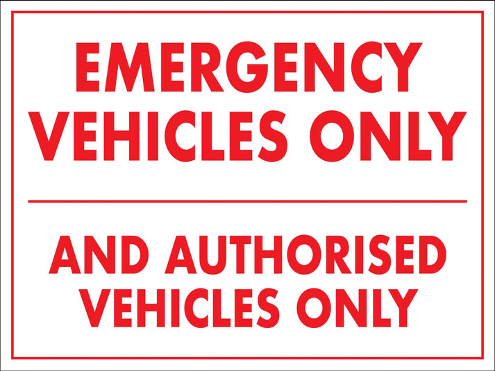 Emergency Vehicles And Authorised Vehicles Only Sign – New Signs