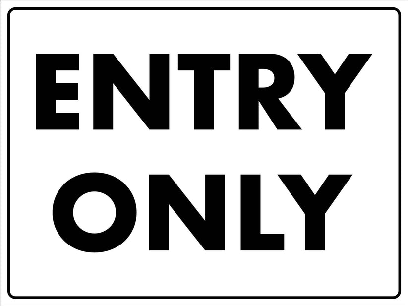 Entry Only Sign – New Signs