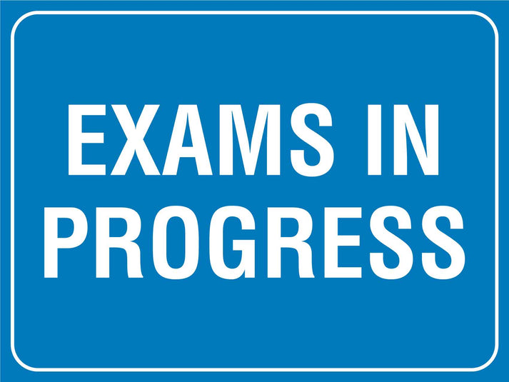 Exams In Progress Sign – New Signs