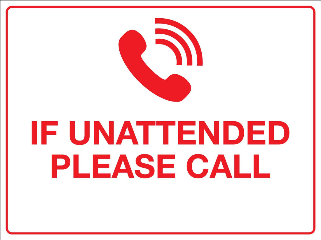 If Unattended Please Call Sign – New Signs