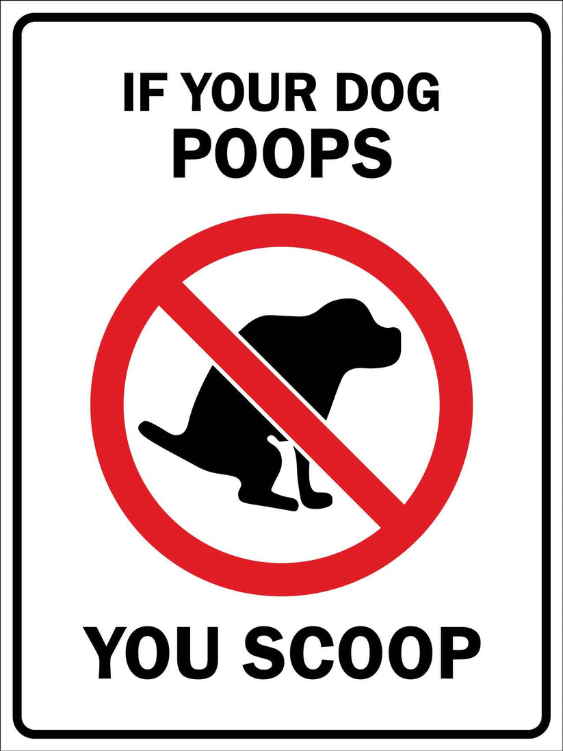 If Your Dog Poops You Scoop Sign – New Signs