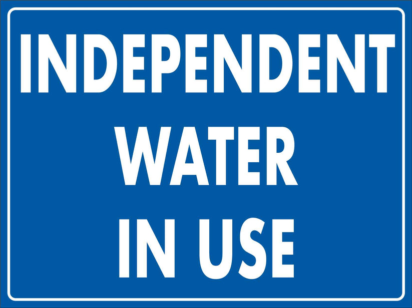 Independent Water In Use Sign – New Signs