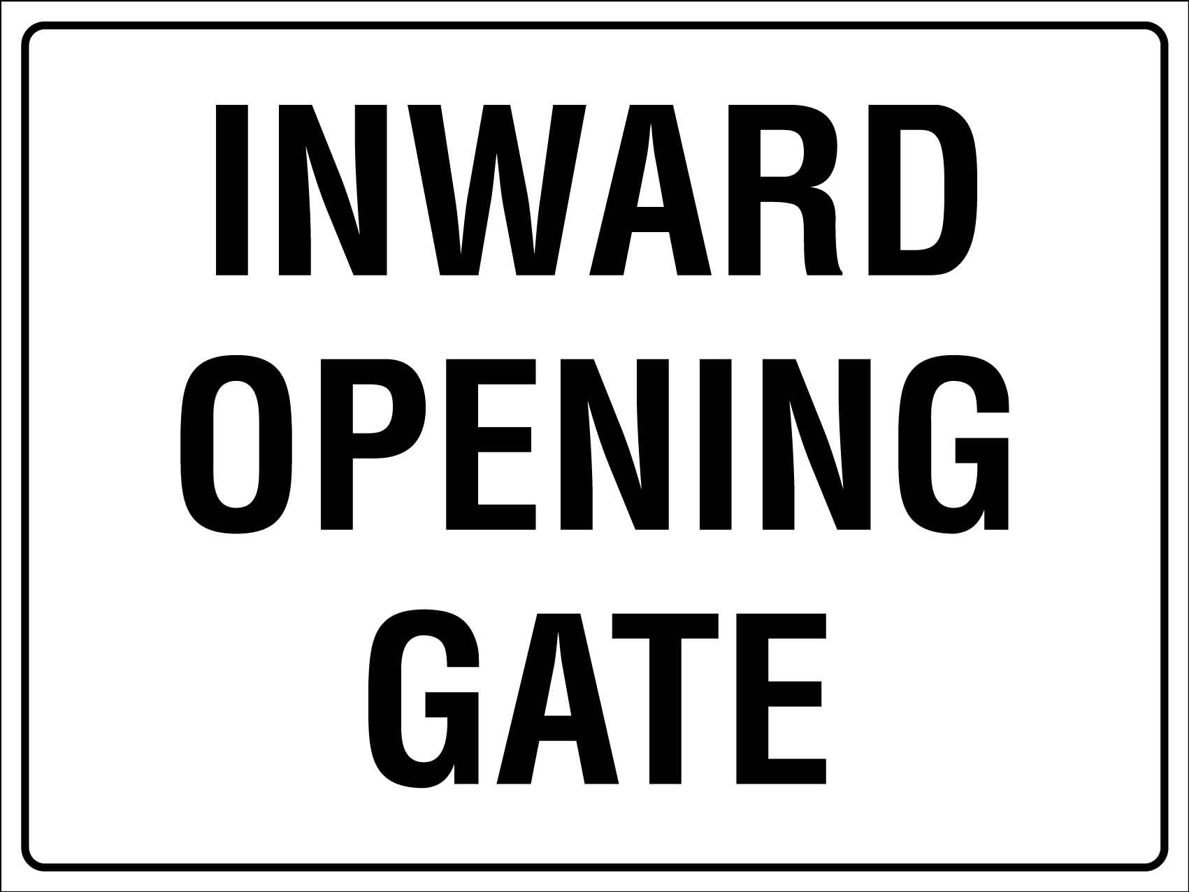 Inward Opening Gate Sign – New Signs