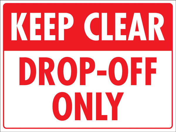Keep Clear Drop Off Only Sign – New Signs