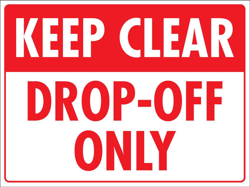 Keep Clear Drop Off Only Sign – New Signs