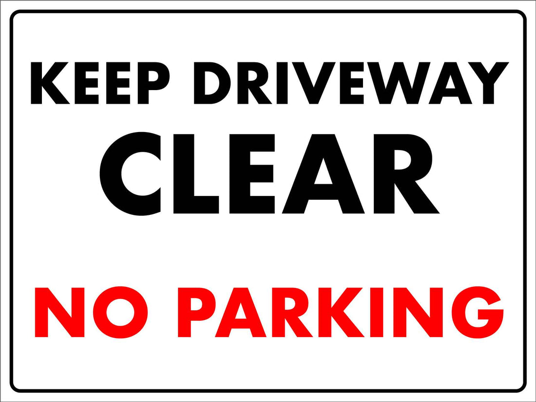 Keep Driveway Clear No Parking Sign – New Signs