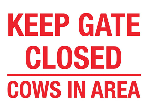 Keep Gate Closed Cows In Area Sign – New Signs