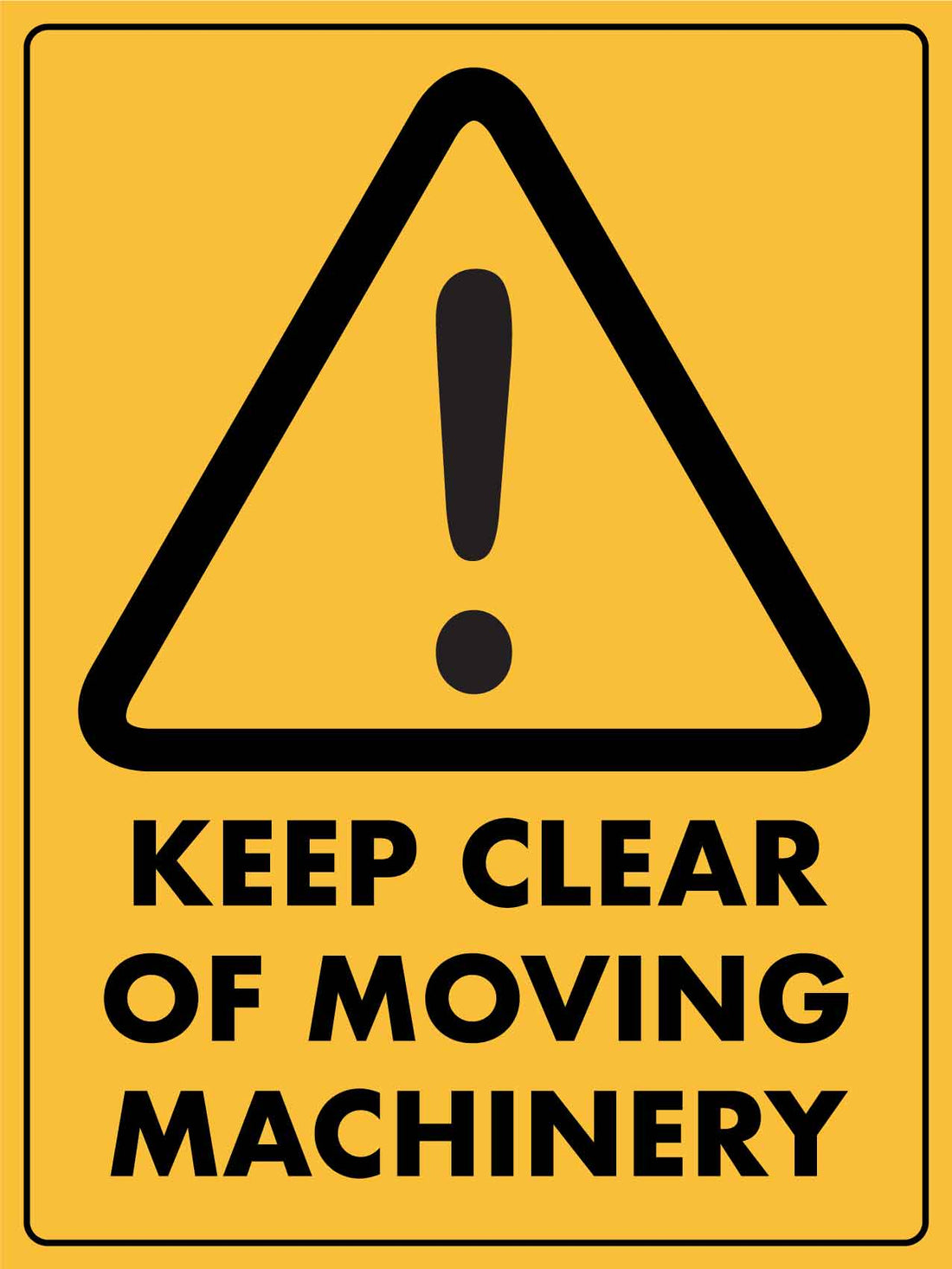 Caution Keep Clear Of Moving Machinery Sign – New Signs