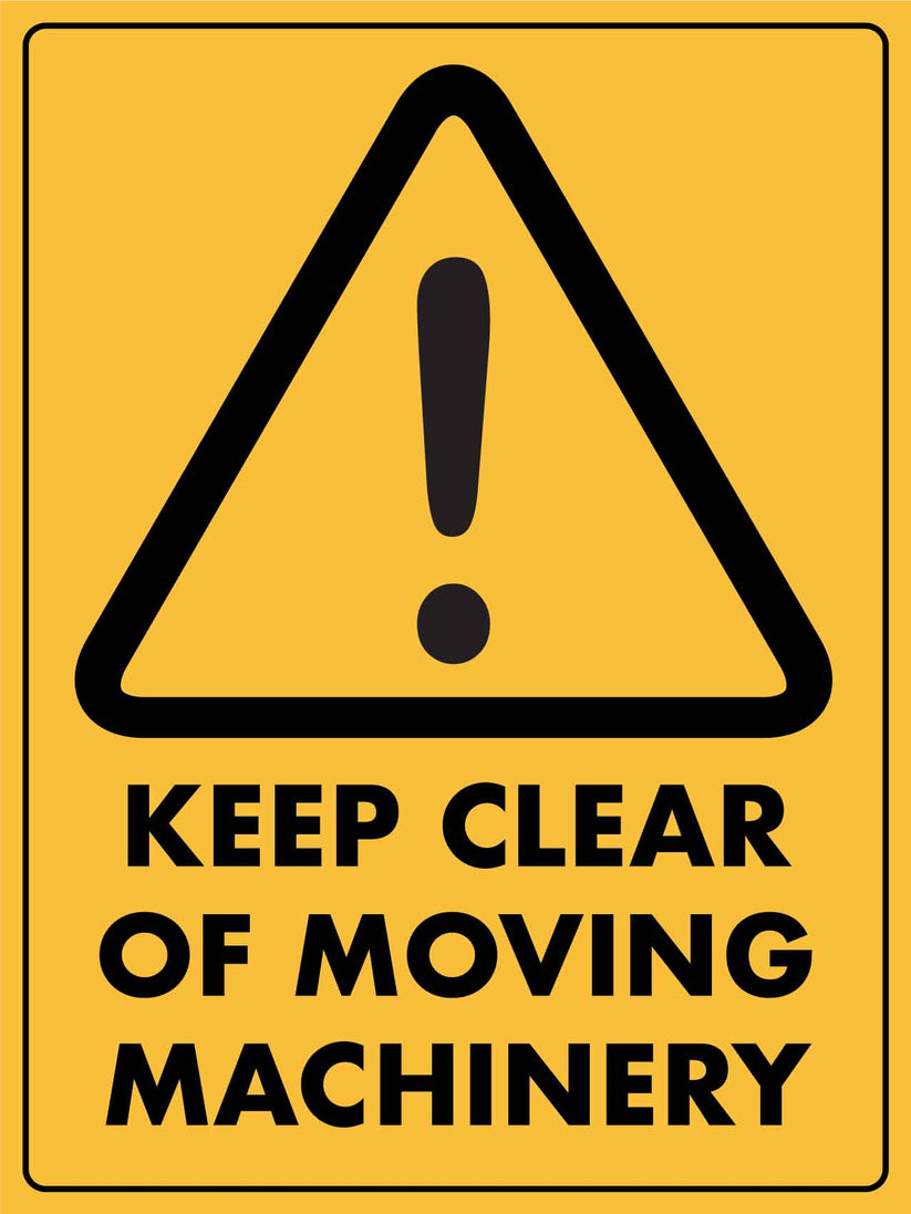 Caution Keep Clear Of Moving Machinery Sign – New Signs