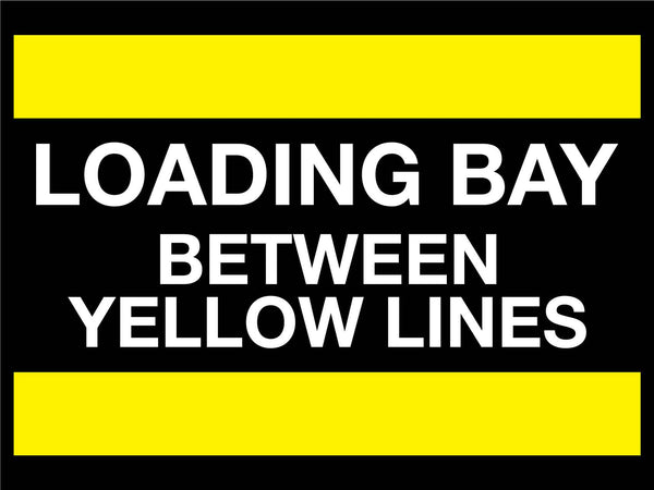 Loading Bay Between Yellow Lines Sign – New Signs