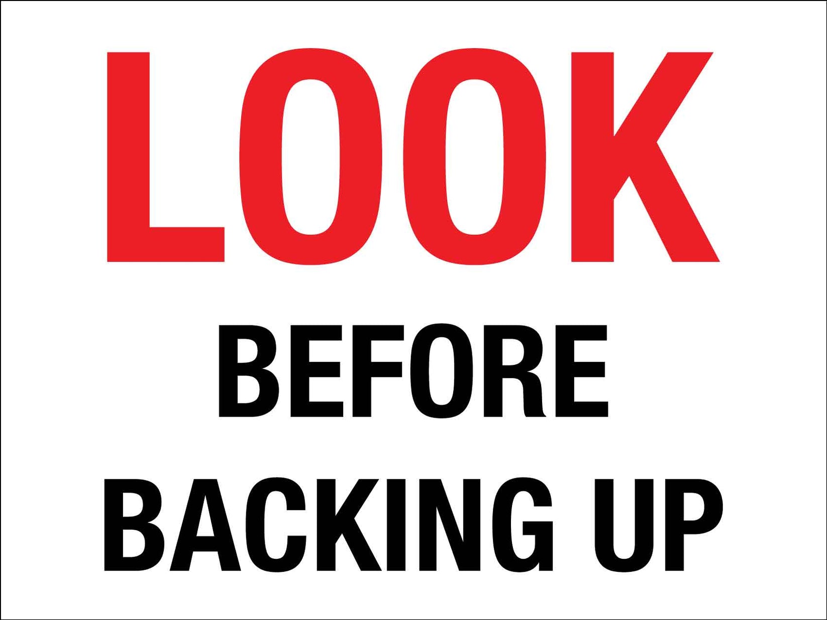 Look Before Backing Up Sign – New Signs