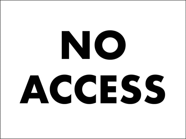 No Access Sign – New Signs