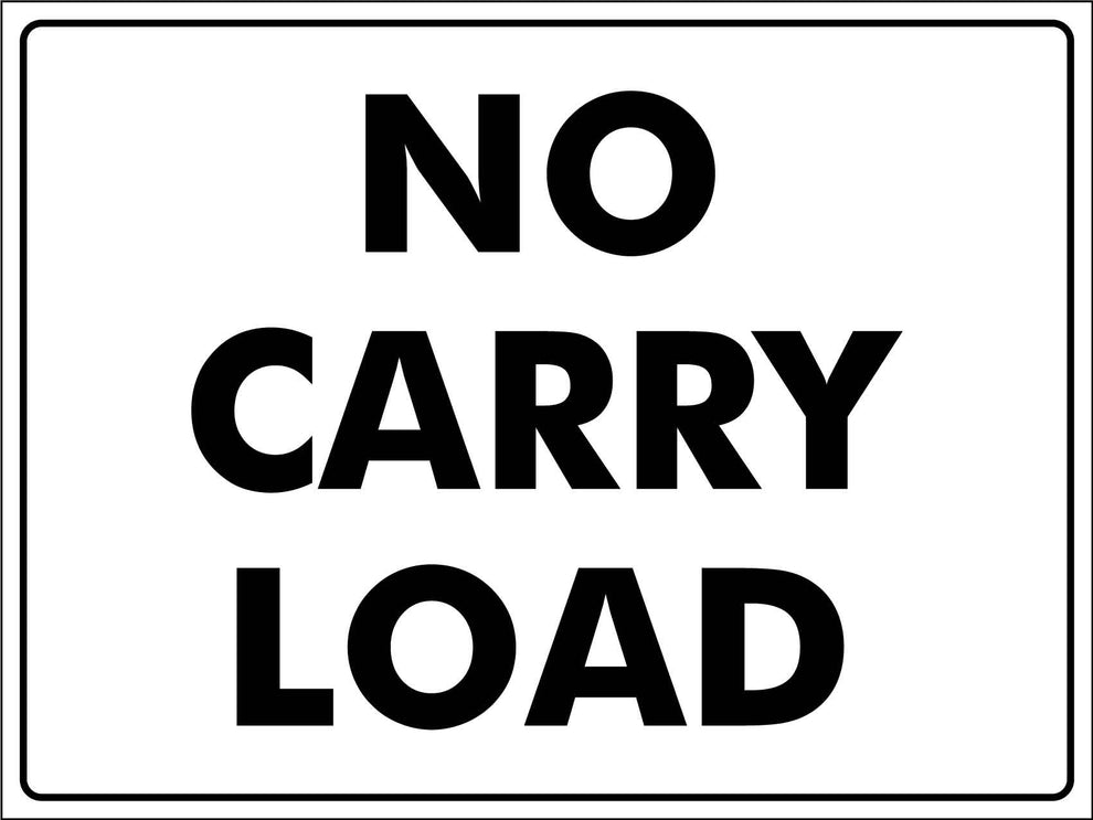 No Carry Load Sign – New Signs