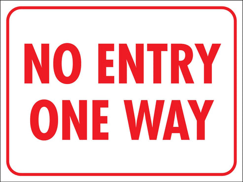 No Entry One Way Sign – New Signs