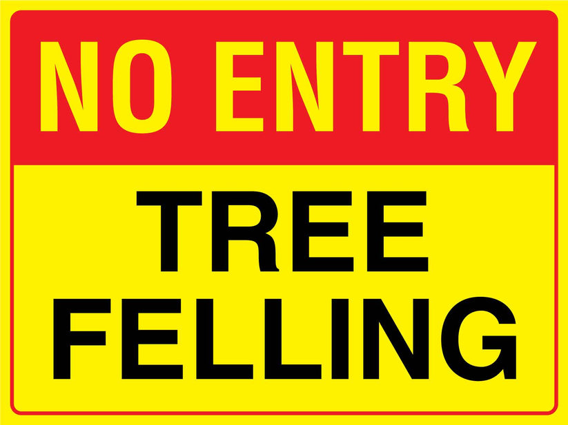 No Entry Tree Felling Sign – New Signs