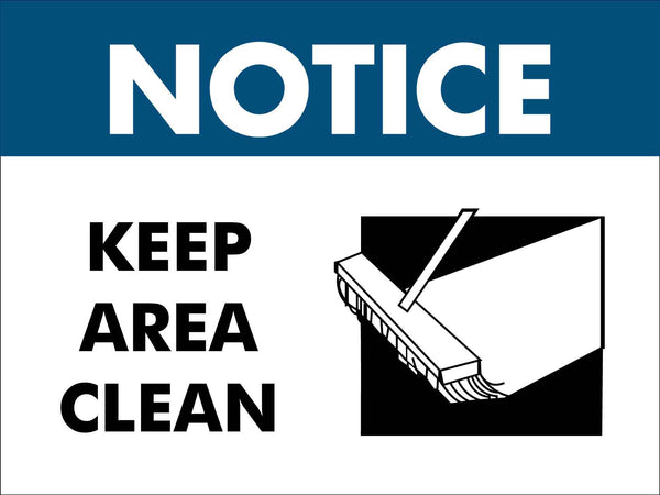 Notice Keep Area Clean Sign – New Signs